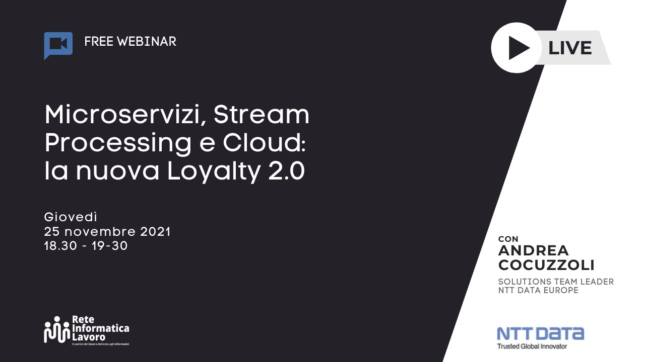 Microservizi stream processing e cloud la nuova loyalty 20. in collaborazione con NTT Data ...